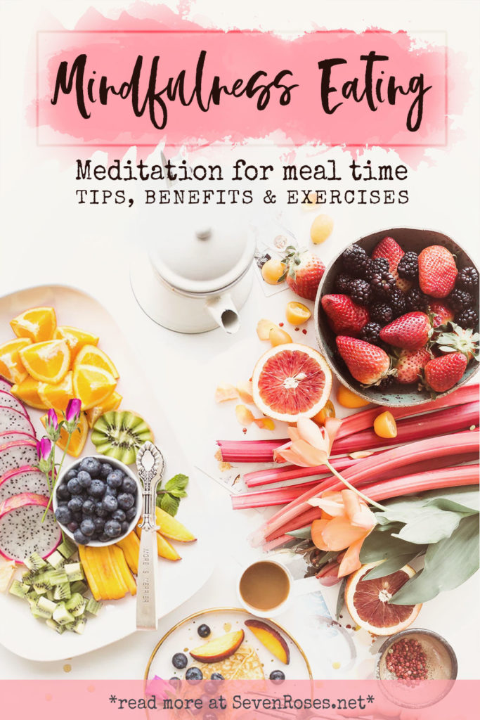 Mindfulness Eating: benefits, tips and exercises - Seven Roses
