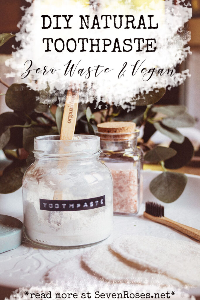 How to make your DIY natural toothpaste - Zero Waste & Vegan - Seven Roses